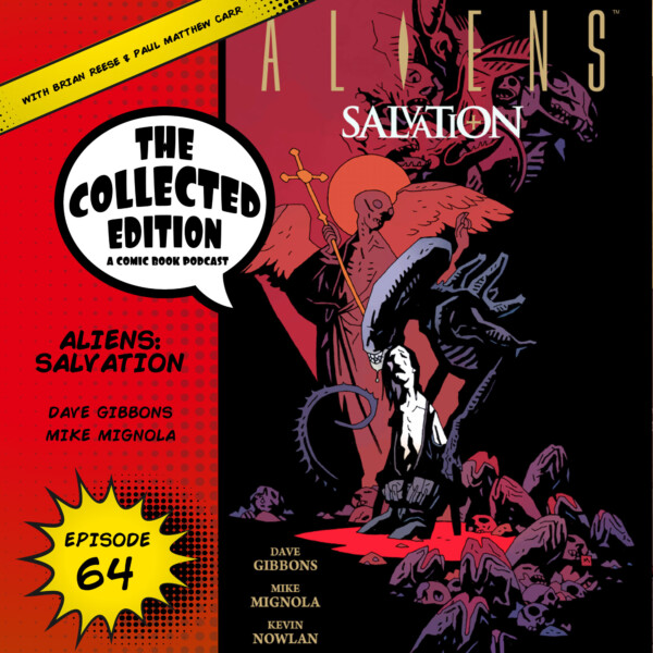 Collected Edition: Episode 64: Aliens: Salvation - The Collected Edition